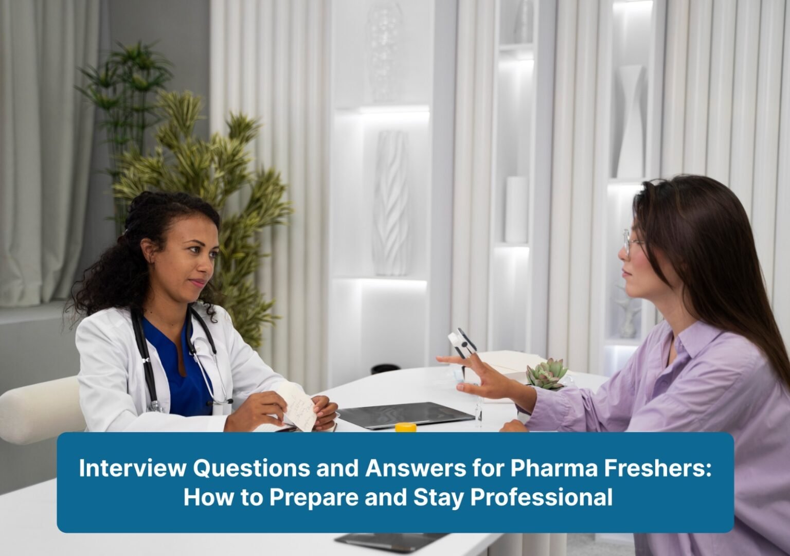 Interview Questions and Answers for Pharma Freshers: How to Prepare and ...